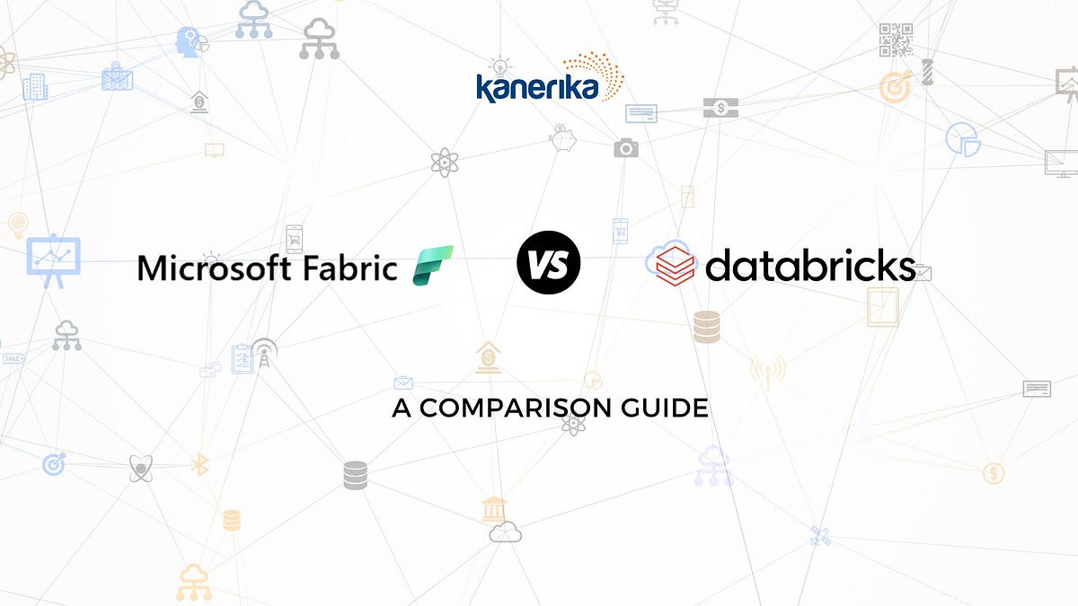 Microsoft Fabric Vs Databricks: A Comparison Guide | by Kanerika Inc ...