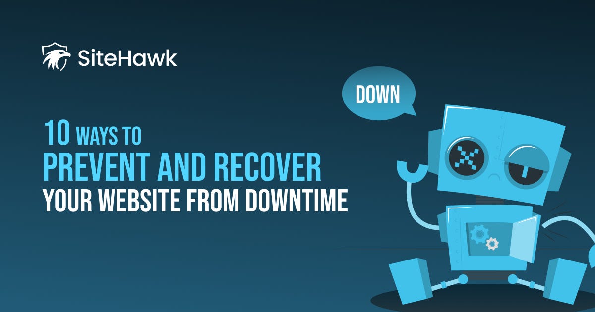 10 Ways to Prevent and Recover Website Downtime | SiteHawk