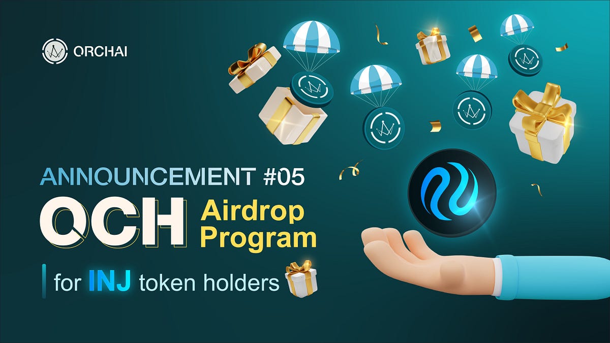 Orchai OCH Airdrop Program Announcement #06: for INJ holders | by ORCHAI.IO | ORCHAI.IO