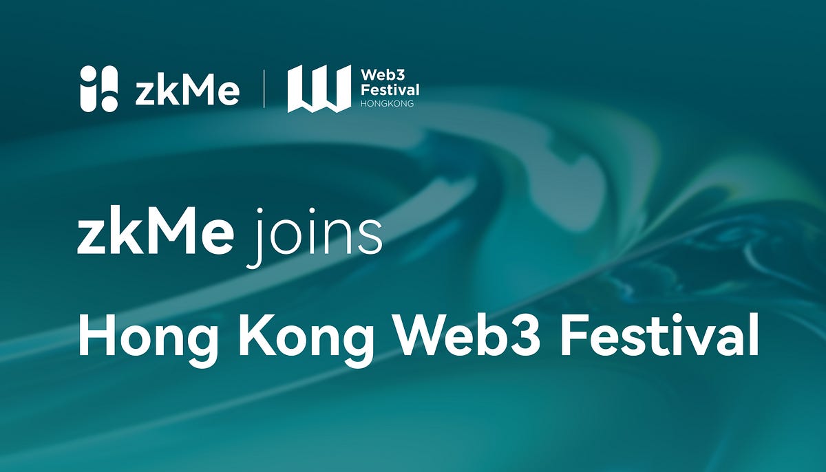 zkMe Joins The Hong Kong Web3 Festival, East Asia’s Crypto Event of the Year | by zkMe | Medium