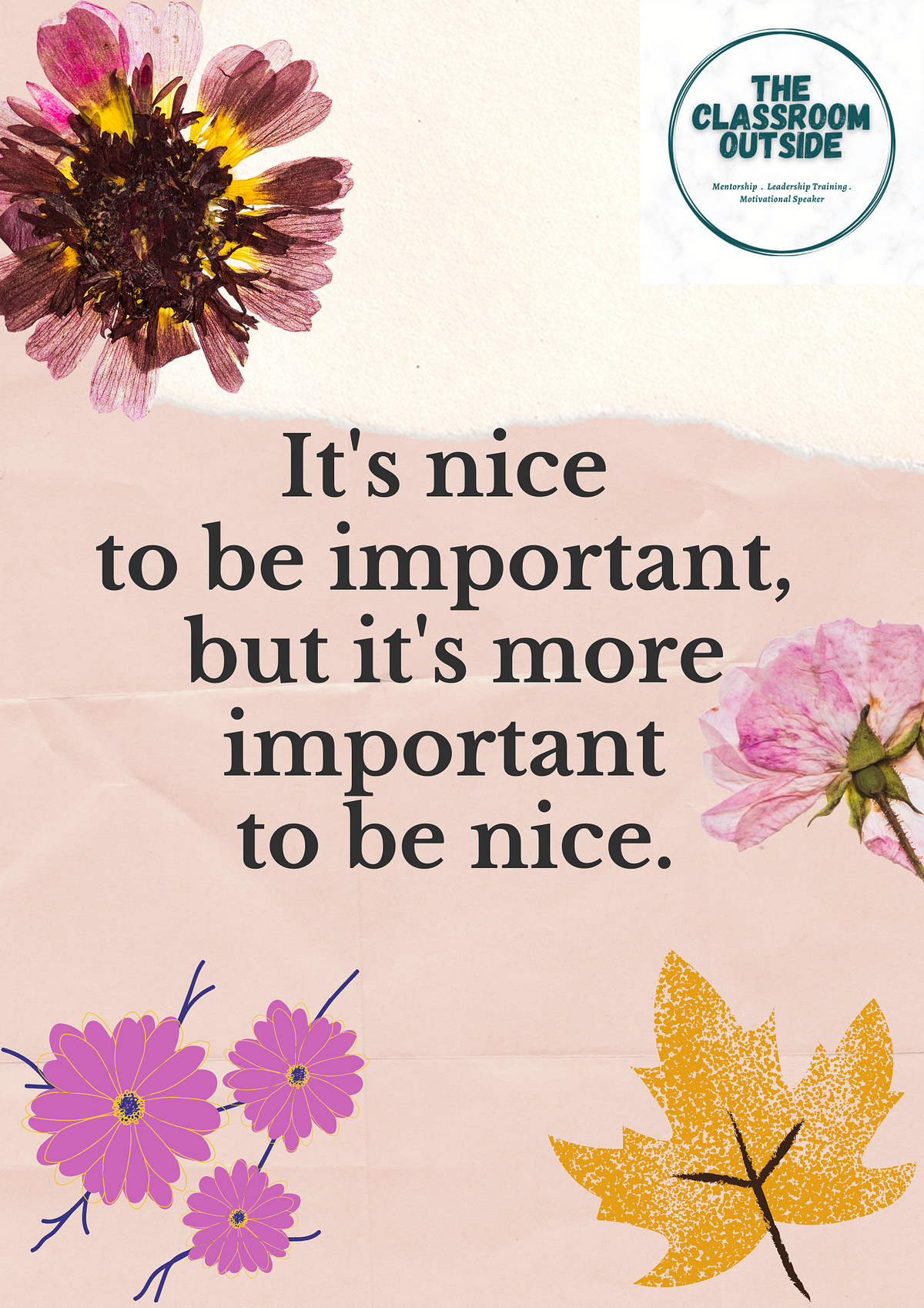It’s nice to be important.. But it’s more important to be nice. | by ...