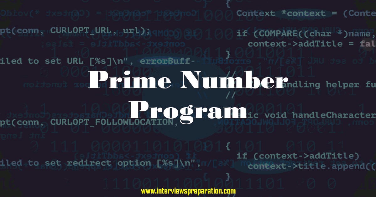 Prime Number Program. Welcome back, visitors. In this post… | by Rathod ...