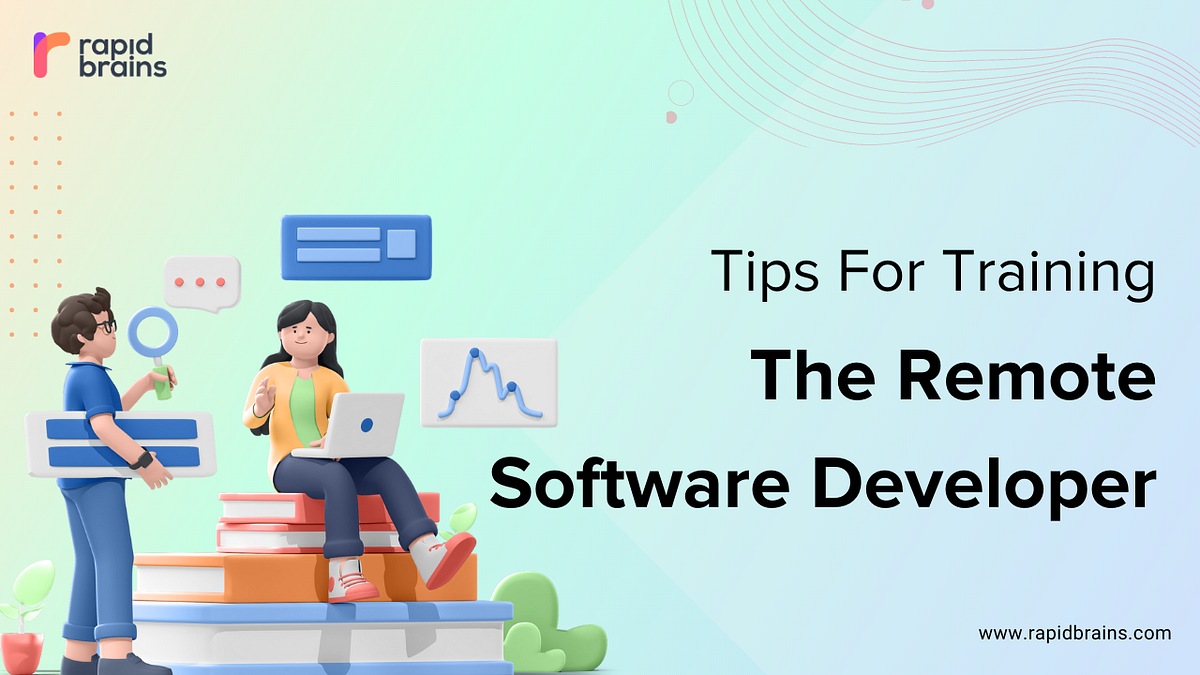 Tips For Training The Remote Software Developer | by RapidBrains | Medium