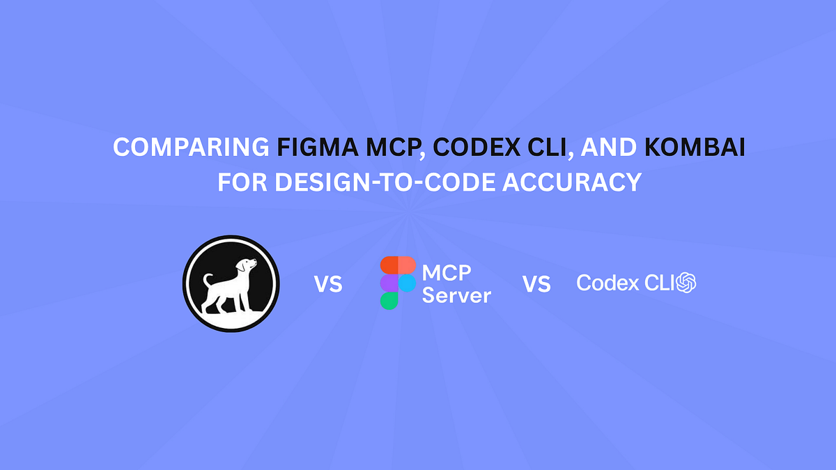 Figma Design to Code: Comparing Figma MCP, OpenAI Codex, and Kombai ...