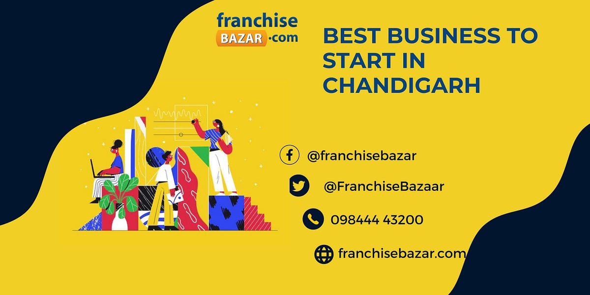 Best Business to start in Chandigarh | by Franchise Bazar | Medium