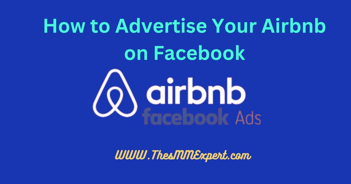 Beginner’s Guide: How to Advertise Your Airbnb on Facebook | by ...