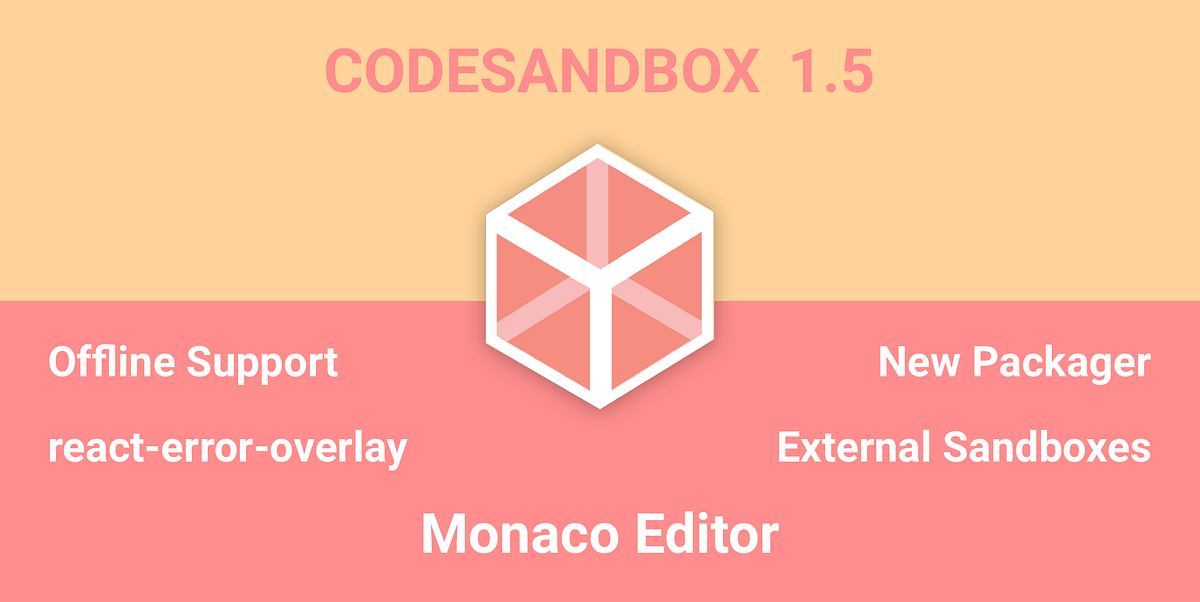 CodeSandbox 1.5 Changelog. CodeSandbox 1.5 has landed, with… | by Ives ...
