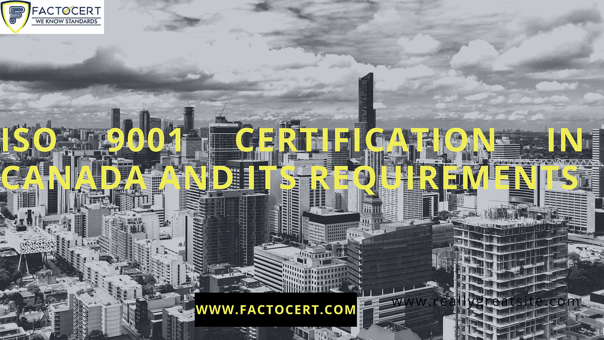 ISO 9001 Certification in Canada and its Requirements | by ...