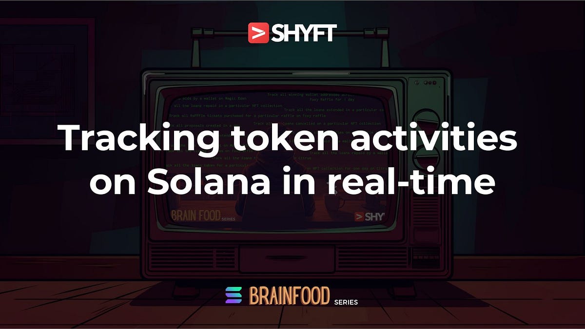 Tracking token activities on Solana in real-time | by Khac Vy | Shyft.to