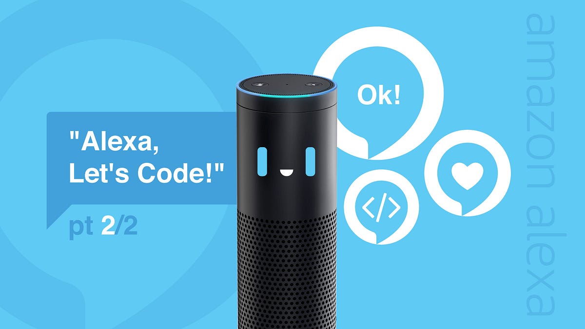 “Alexa, Let’s Code!” — Come sviluppare la tua prima skill Alexa (pt. 2/ ...