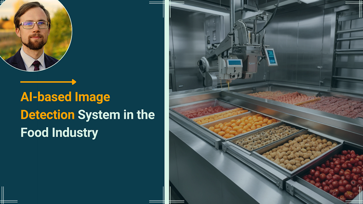 AI-based Image Detection System in the Food Industry | by Adam Gabriel ...