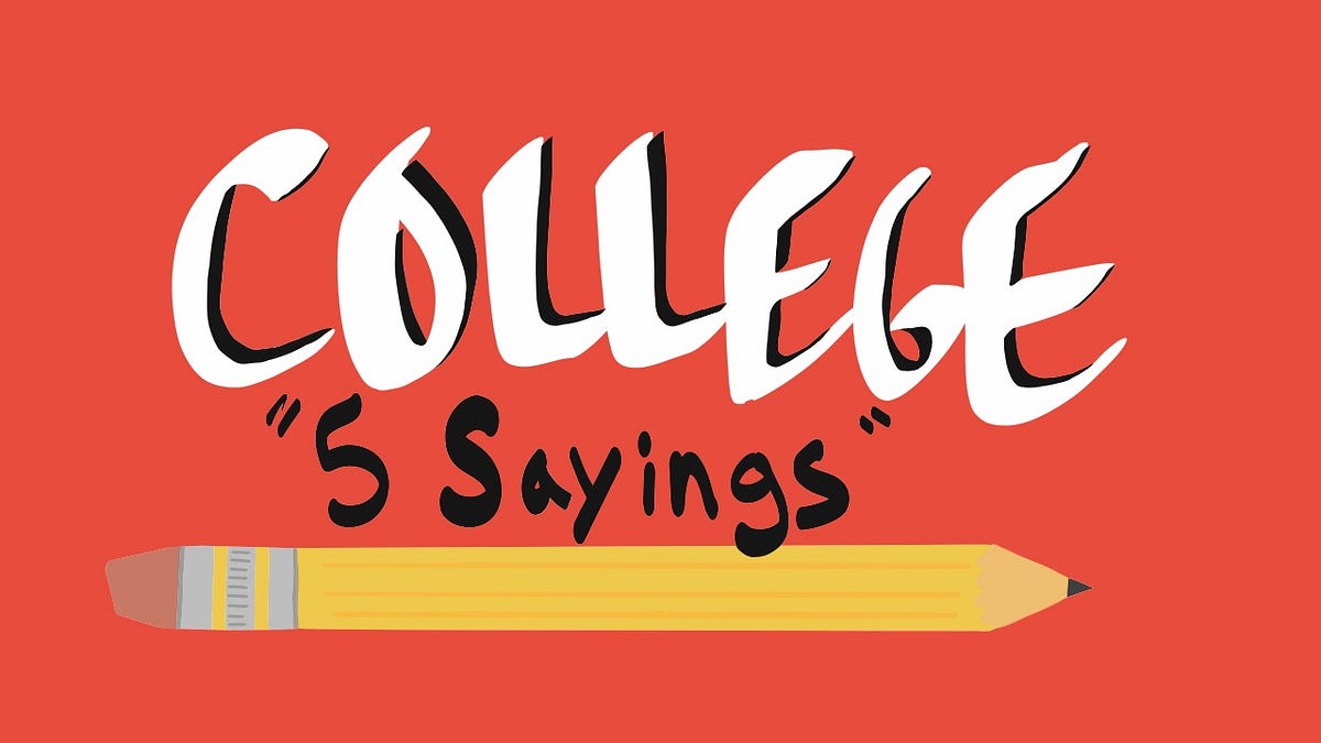 5 Expressions Every College Student Says | by Alec Zaffiro | The Post ...