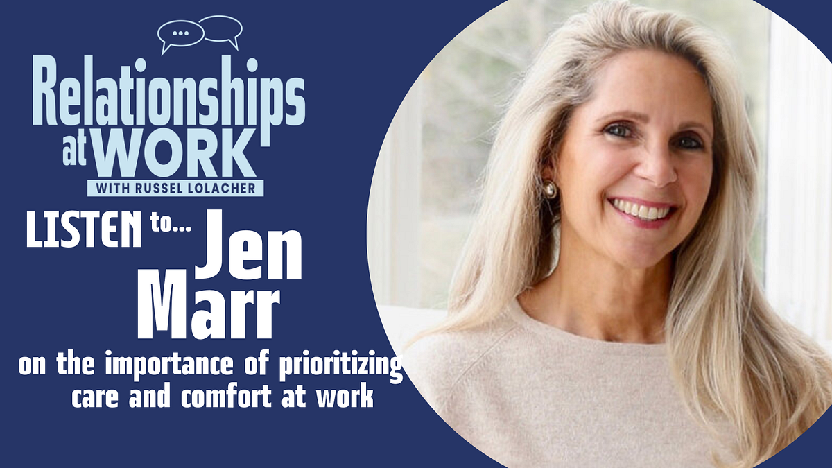Providing Care and Comfort at Work with Jen Marr | by Russel Lolacher ...