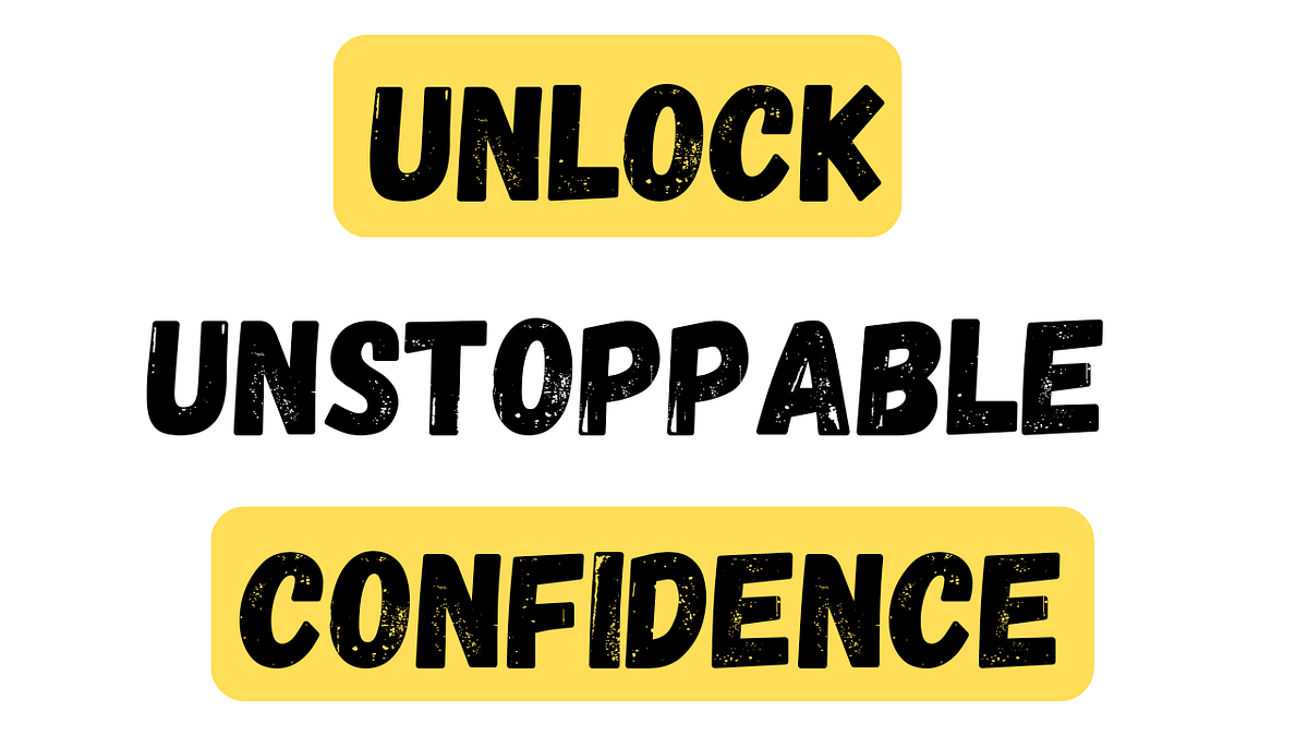 Struggling with Self-Confidence?. Here’s What You Need to Know. | by ...