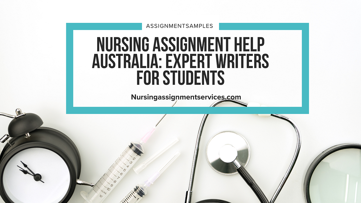 Nursing Assignment Help Australia: Expert Writers for Students | Medium