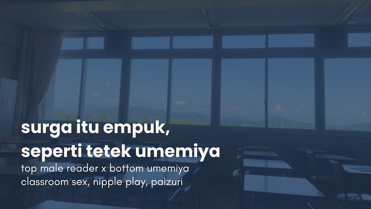 surga itu empuk, seperti tetek umemiya. | by LiLA | Medium