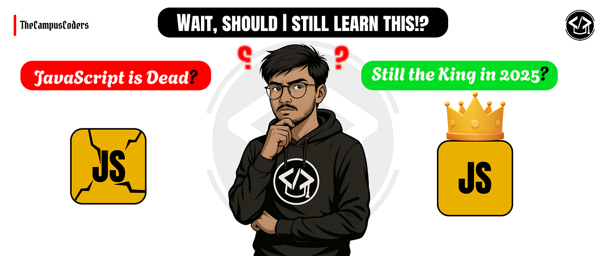 Is JavaScript Still Worth Learning in 2025? A Developer’s Take | by Deepak Kumar | Medium