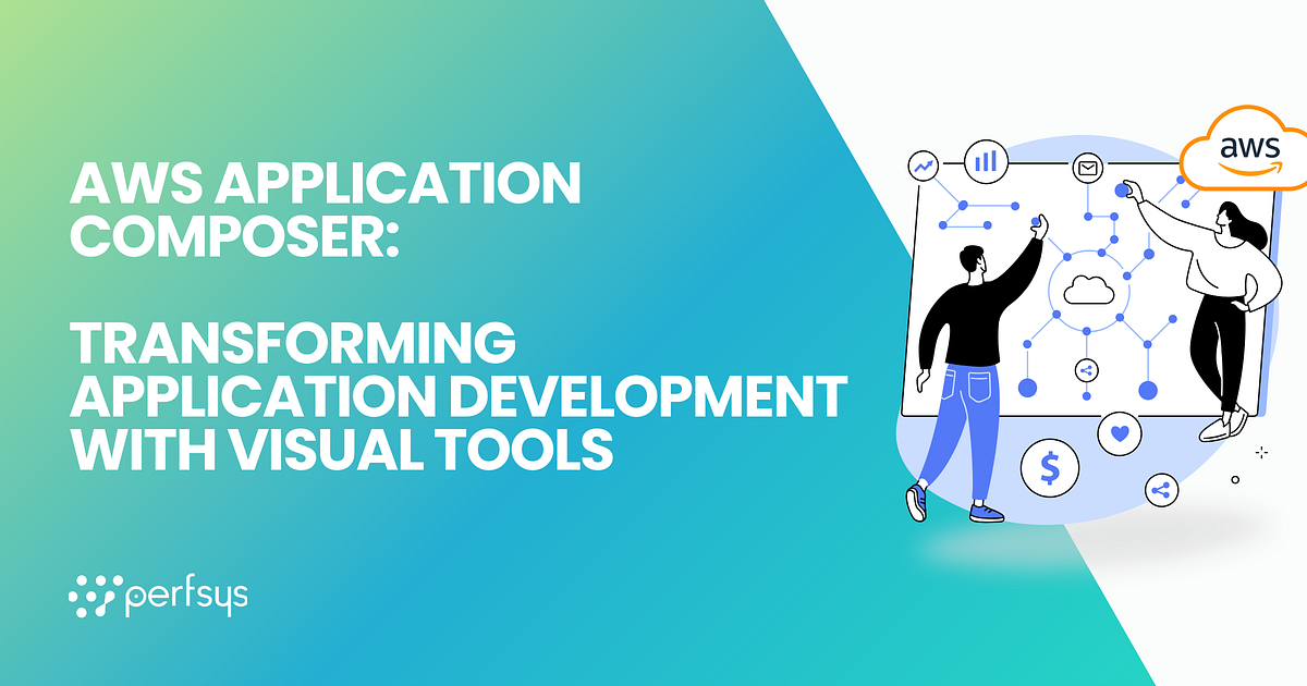 AWS Application Composer: Transforming Application Development with Visual Tools | by Anastasia ...