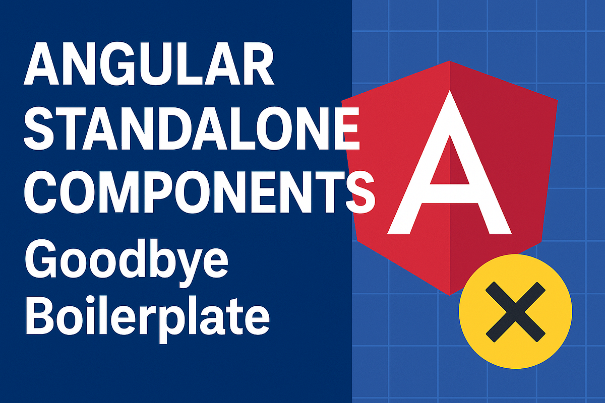 Angular Standalone Components: Goodbye Boilerplate | by Code with Bilal | JavaScript in Plain ...