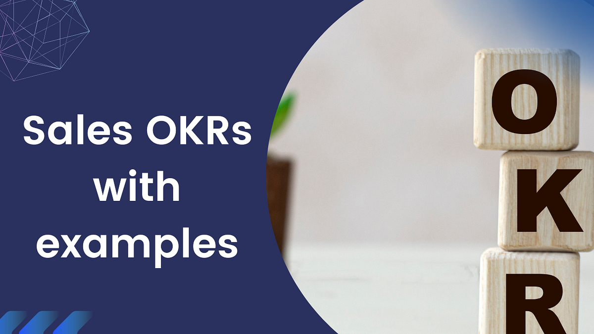 Sales OKRs with examples. OKRs (Objectives and Key Results) are a… | by ...