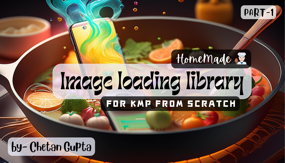 HomeMade ImageLoading Library for KMP from Scratch — Part 1 | by Chetan Gupta | Medium