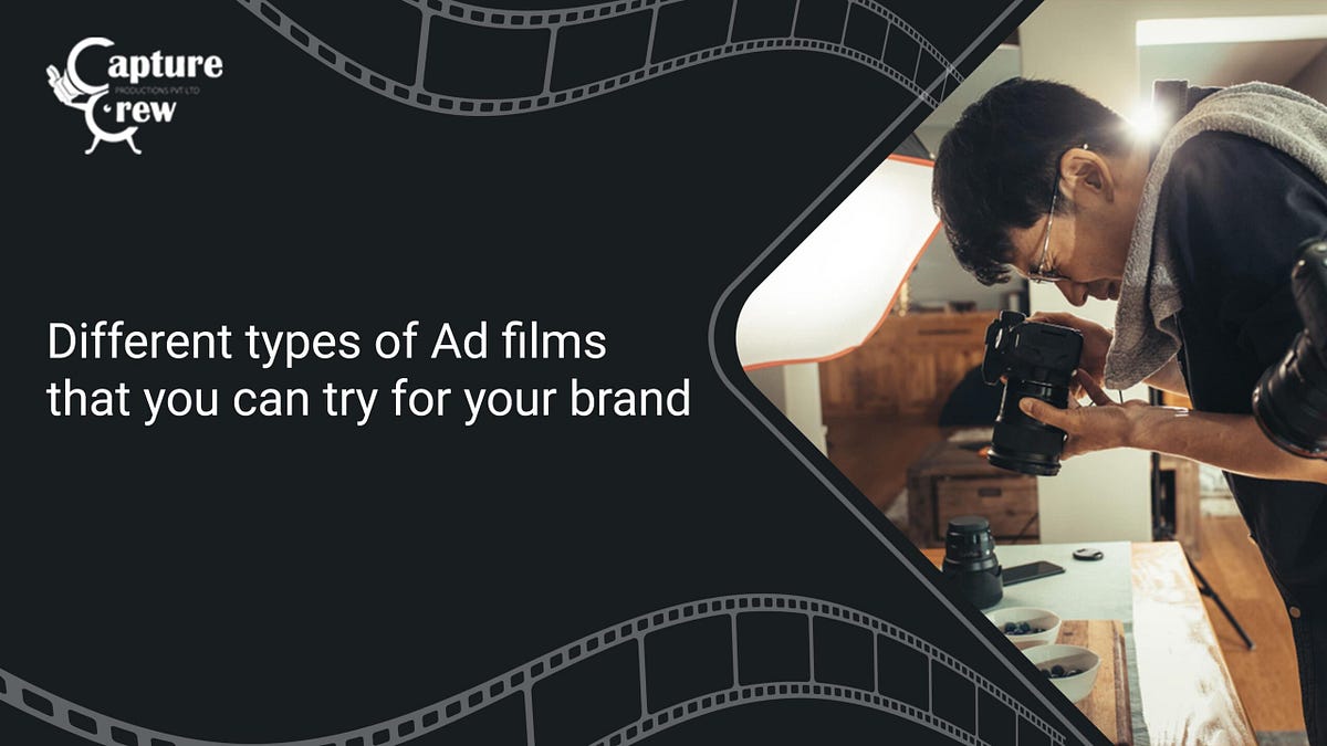 Different Types of Ad Films You Can Try For Your Brand - Alisha Thomas ...