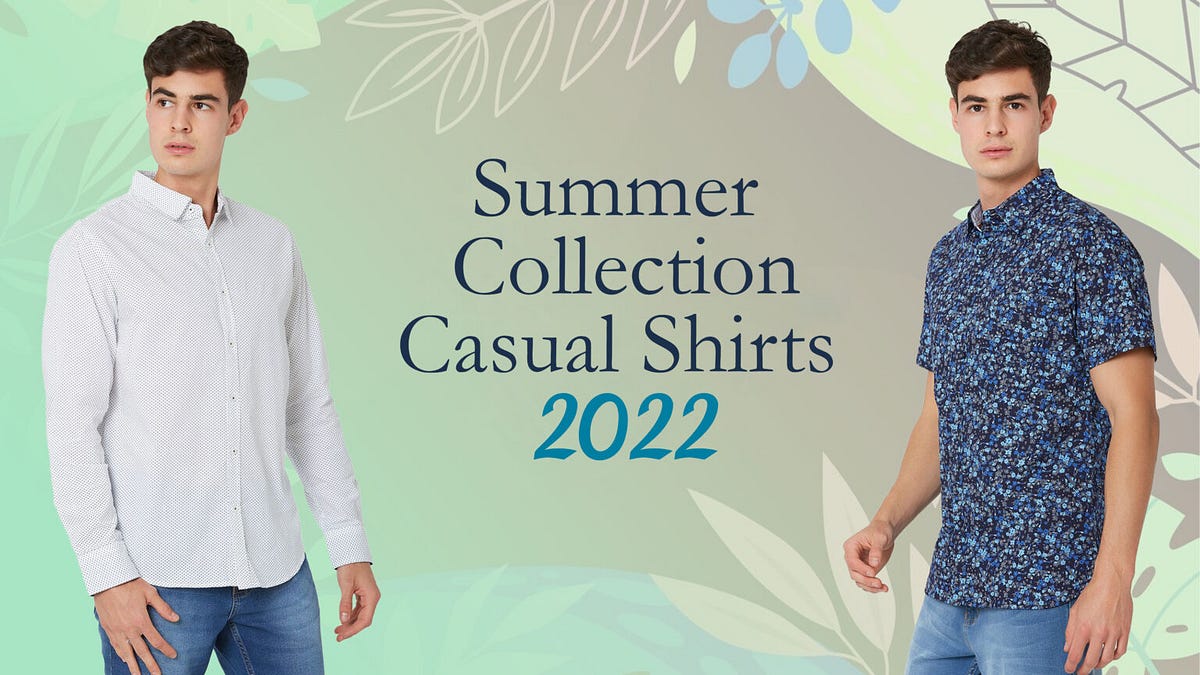 Make A Fashion Statement With Casual Summer Collection Shirts in 2022 ...