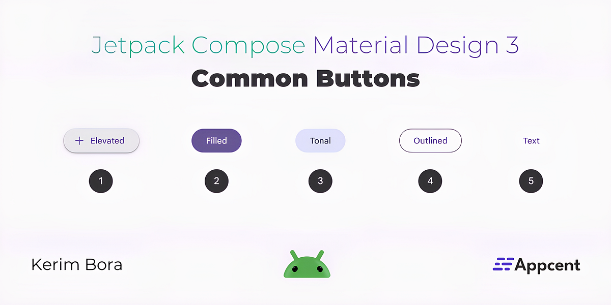 Jetpack Compose Material Design 3: Common Buttons | by Kerim Bora | Appcent | Sep, 2024 | Medium