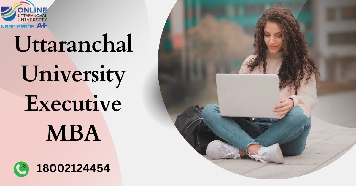 Uttaranchal University Executive MBA - MBAtours - Medium