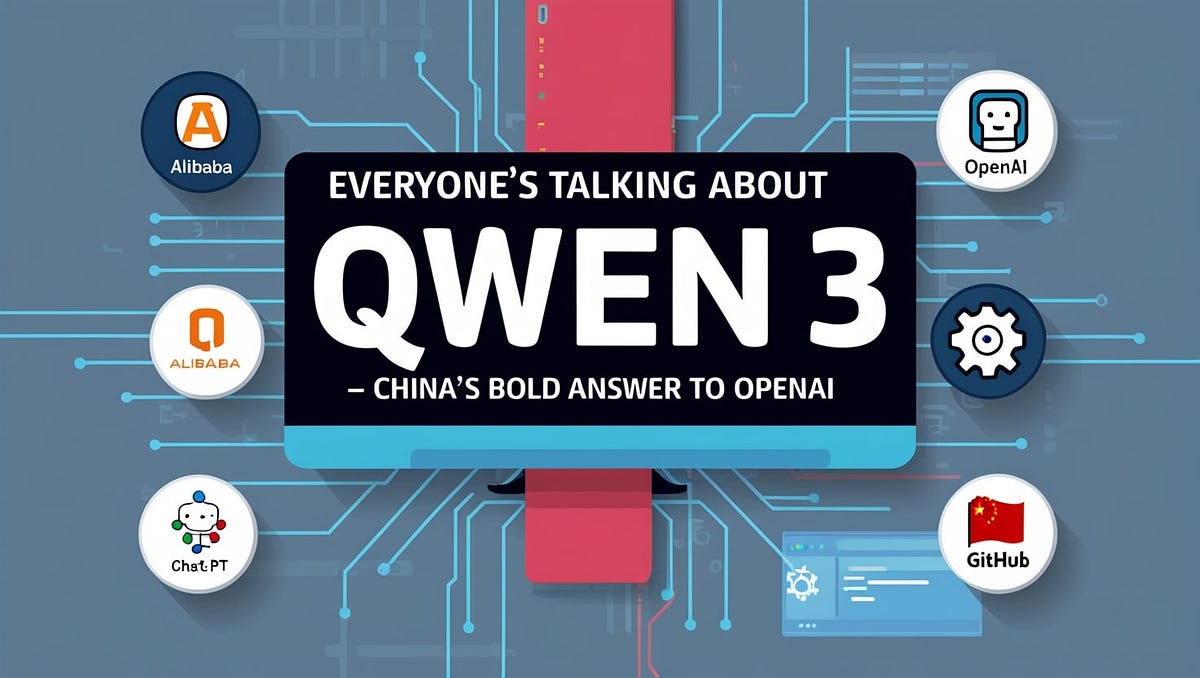 Everyone’s Talking About Qwen 3 — China’s Bold Answer to OpenAI (Don’t Miss) | by Ask With Ai ...