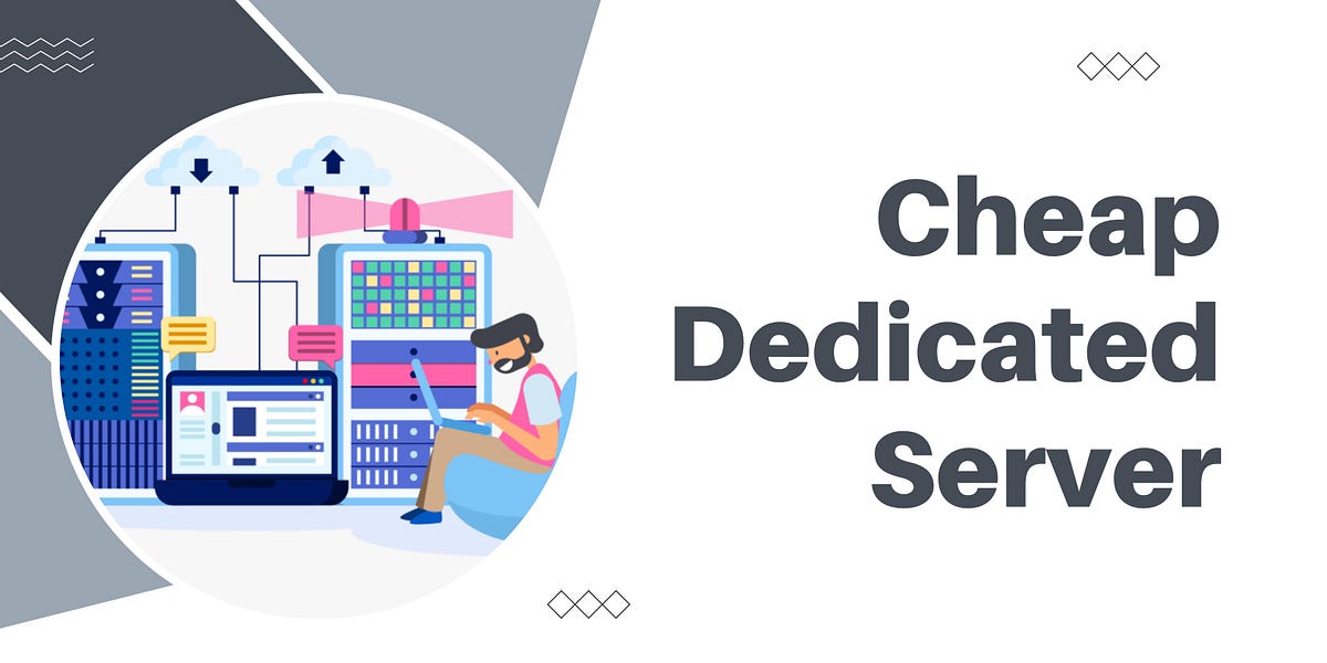 Get Maximum Benefits of Cheap Dedicated Server Hosting | by Pavan ...