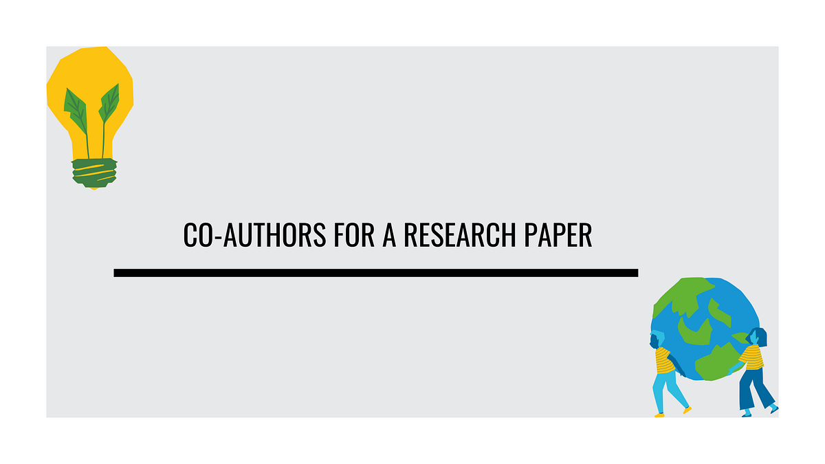 How to Select Co-Authors for a Research Paper: What I Wish I Knew ...