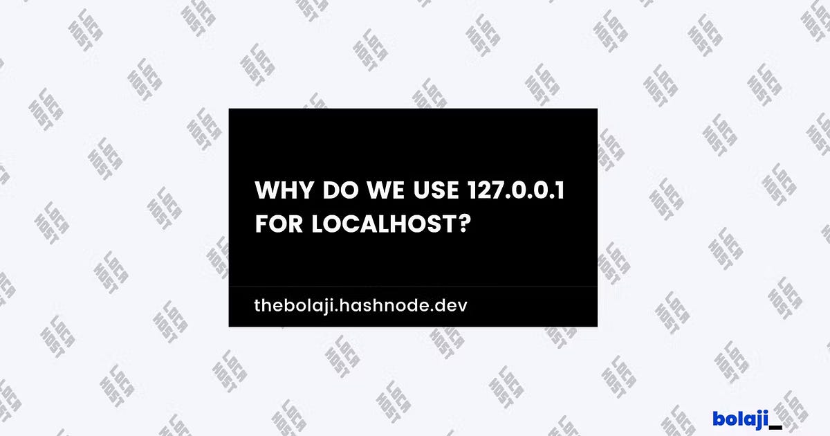 Why Do we use 127.0.0.1 for Localhost? | by Bolaji Yusuf | Medium