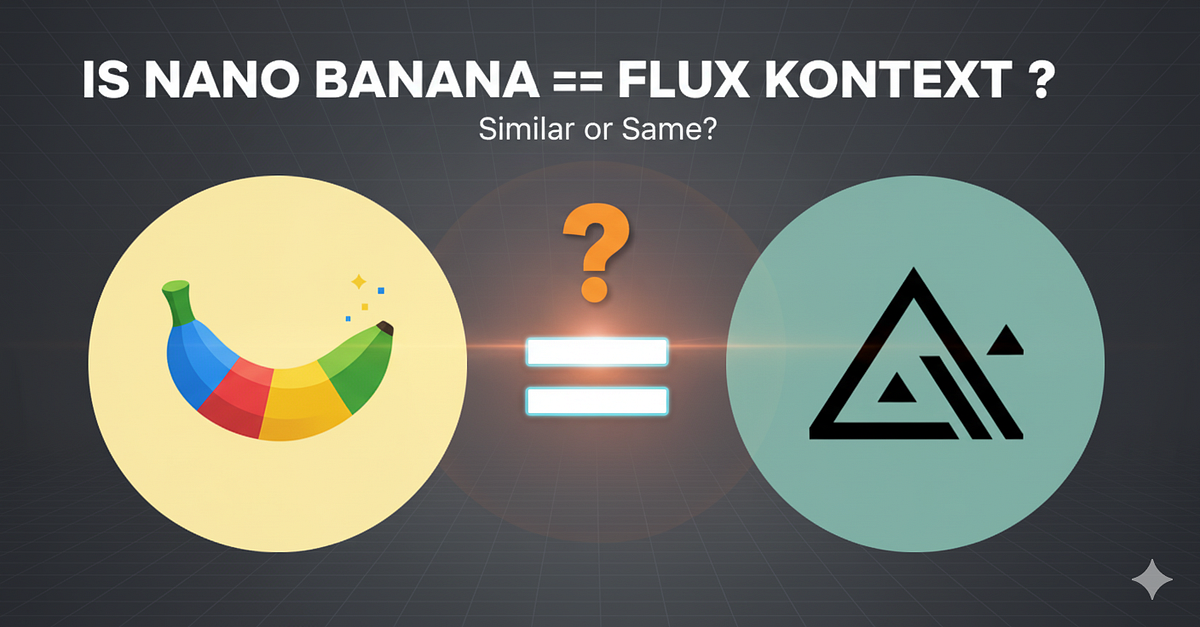 Is Nano Banana == Flux Kontext ?. I was just going through Nano banana ...