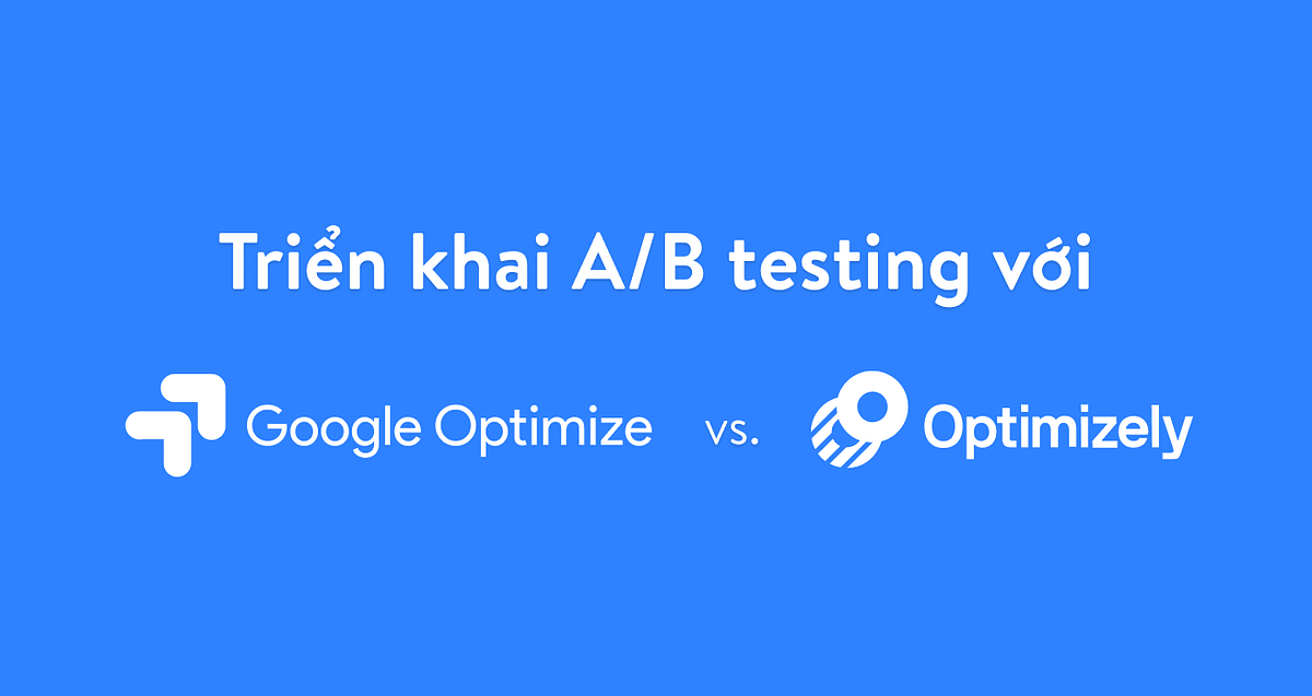 Implement A/B testing with Google Optimize and Optimizely | Make ...
