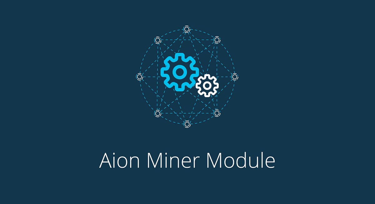 Mining Module Release | by Aion | Aion | Medium