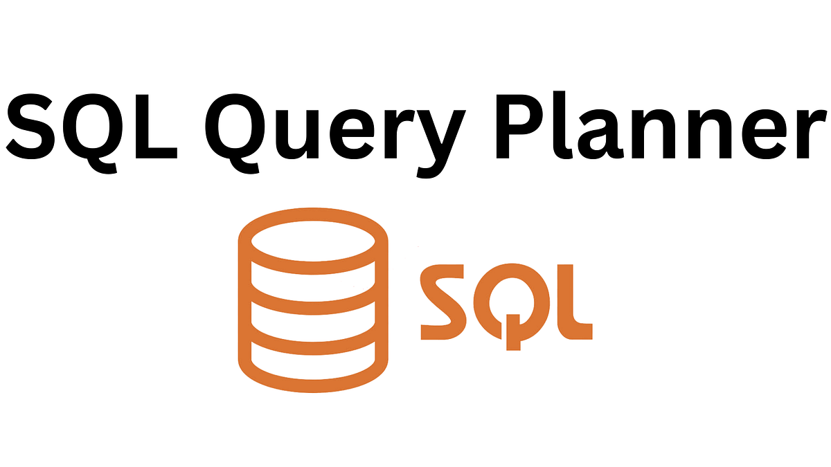 Mastering SQL Query Optimization: A Deep Dive into the SQL Query Planner | by Vishal Barvaliya ...