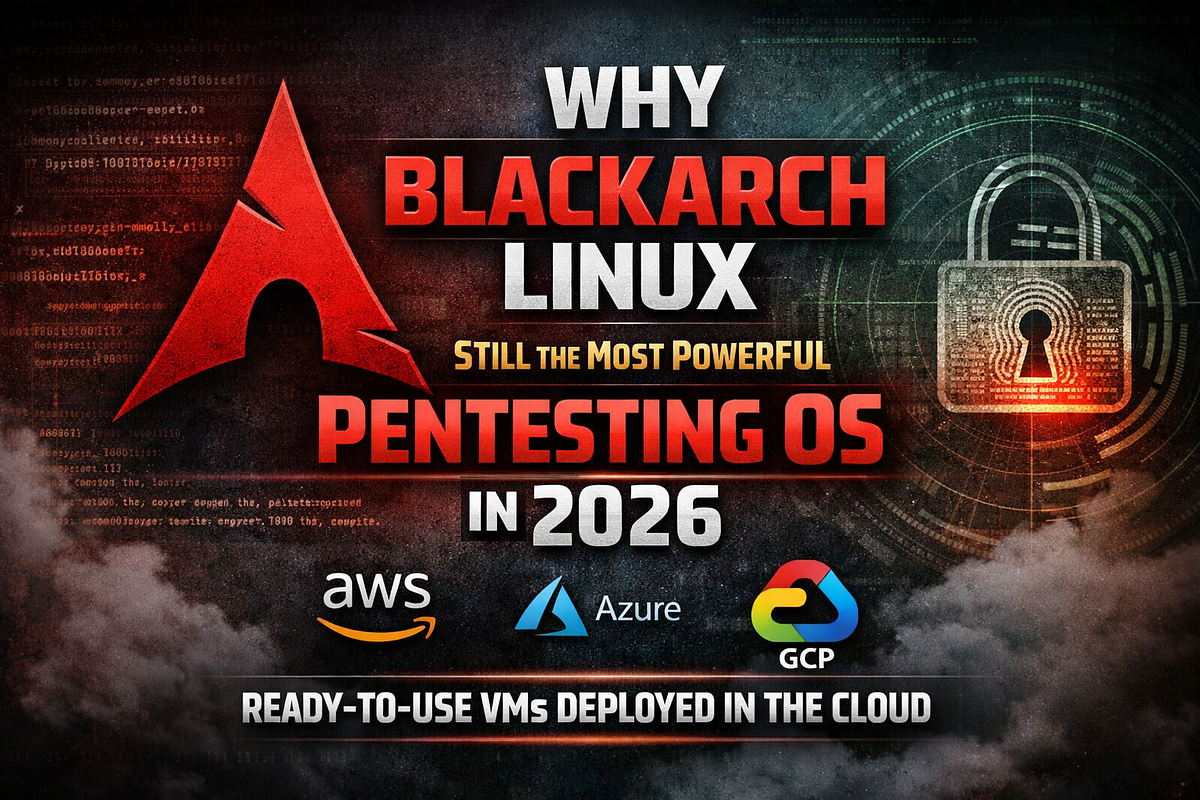 Why BlackArch Linux Is Still the Most Powerful Pentesting OS in 2026 ...