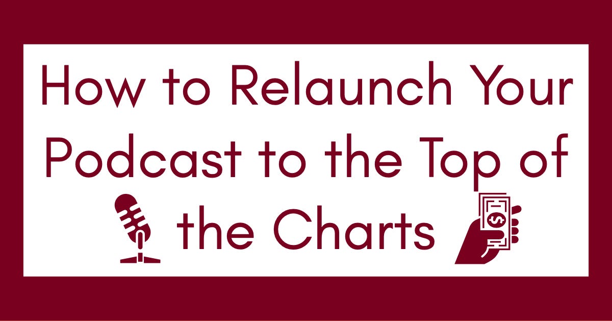 How to Relaunch Your Podcast. Get to the top of the charts. | by Coach ...