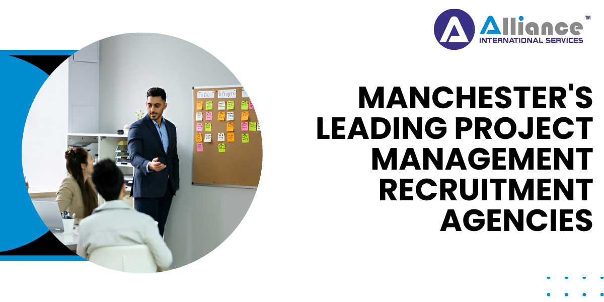 Manchester’s Leading Project Management Recruitment Agencies | by ...