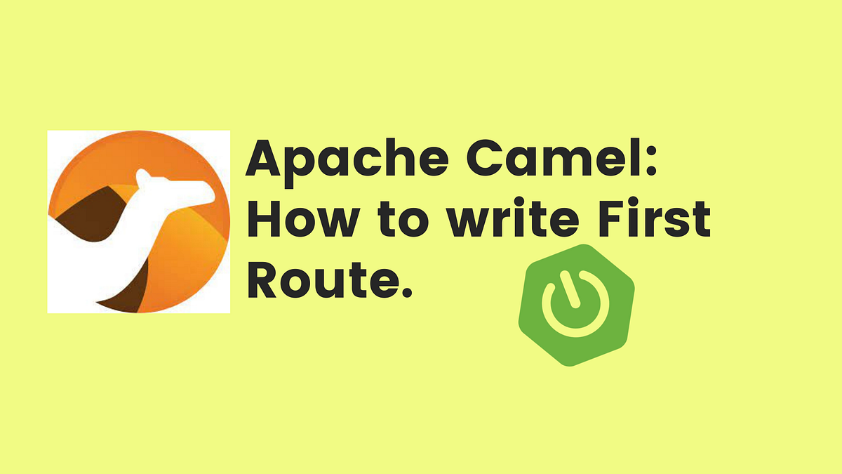 Apache Camel🦒: How to write First Route. | by Rohan Ravindra Kadam | Medium