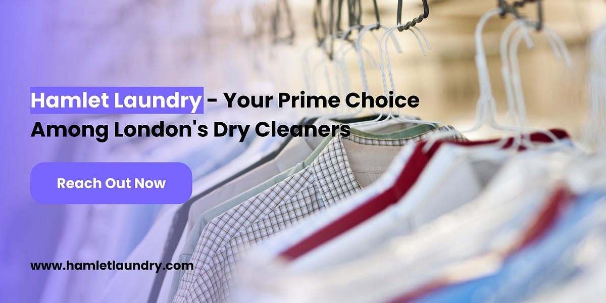 Hamlet Laundry — Your Prime Choice Among London’s Dry Cleaners | by ...