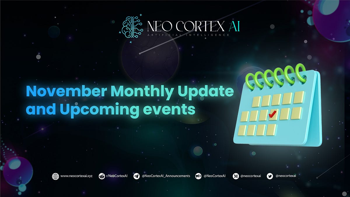 Upcoming Events and NeoCortexAI Monthly Update — November | by NeoCortexAi | Medium