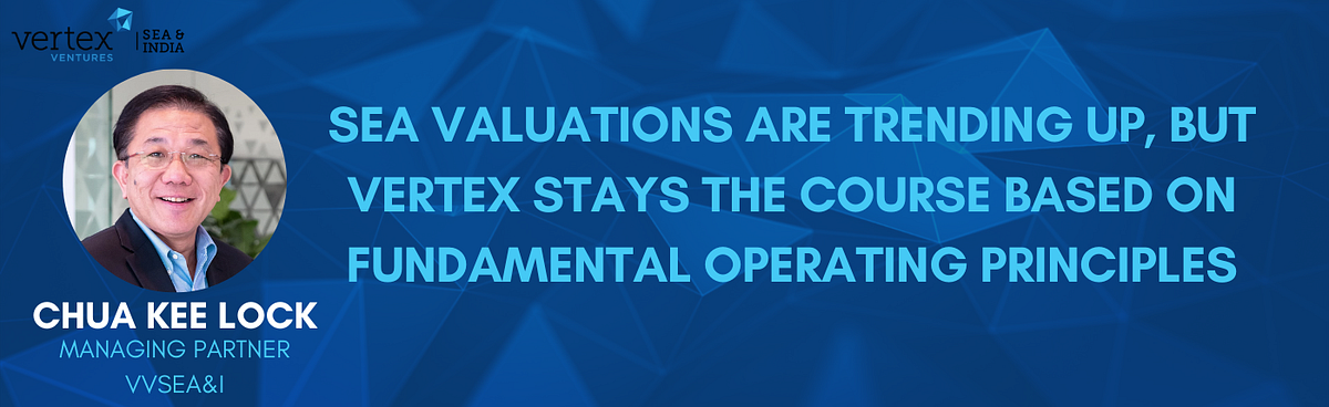 Chua Kee Lock: SEA valuations are trending up, but Vertex stays the ...