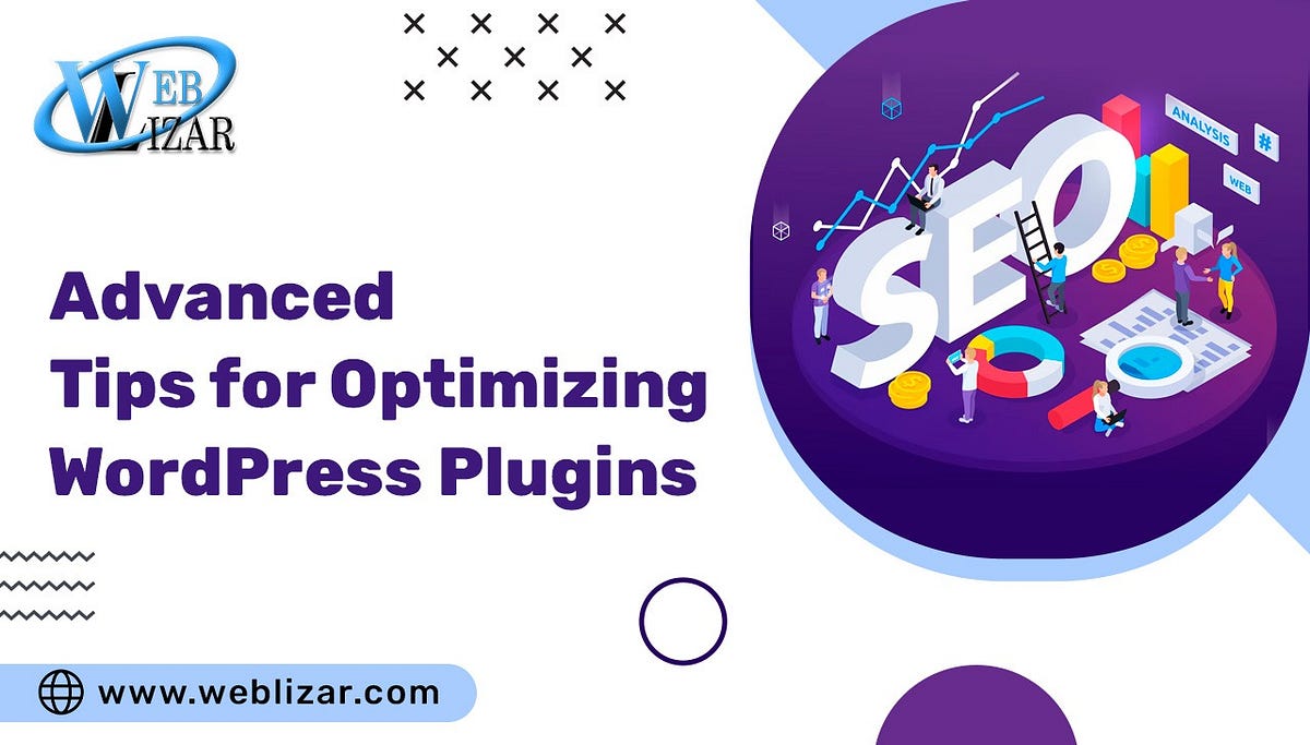 Advanced Tips For Optimizing WordPress Plugins | by Webcart | May, 2024 | Medium