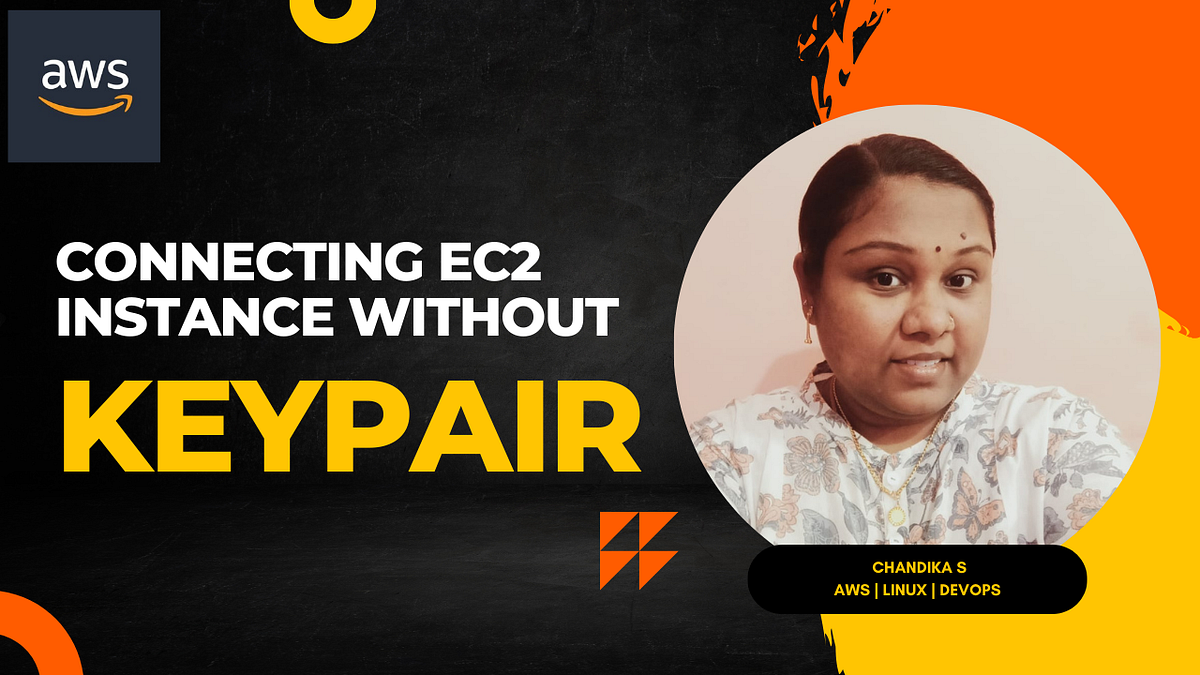🌐 How do you connect an EC2 instance without a key pair?🚀 | by Chandika S | Medium