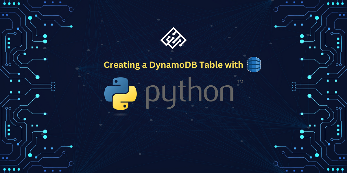 Creating A Dynamodb Table With Python By Charles Black Ii Feb 2023 Medium