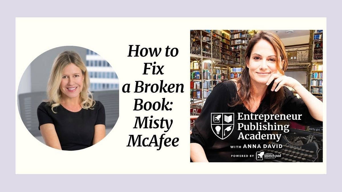 How to Fix a Broken Book: Misty McAfee | by Anna David | Medium