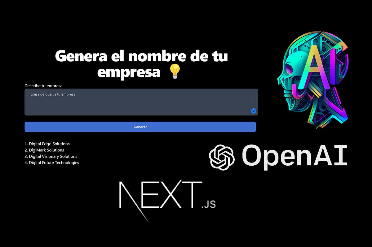 Crea un generador de nombres de empresa con IA usando Nextjs y OpenAI | by Raulj Camacho | Medium