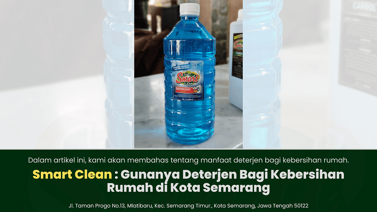 Smart Clean : Gunanya Deterjen Bagi Kebersihan Rumah di Kota Semarang ...